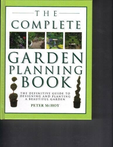 The Complete Garden Planning Book - Hardcover By McHoy, Peter - GOOD | eBay