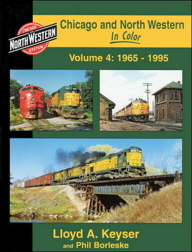 CNW Chicago and North Western in Color Vol. 4 1965-1995 2013 Morning ...