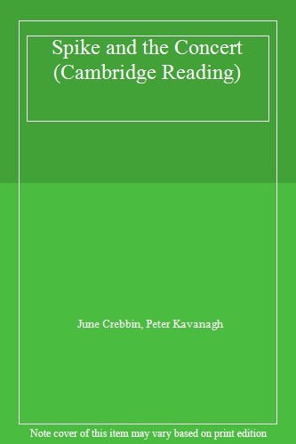 Spike and the Concert (Cambridge Reading) By June Crebbin, Peter ...