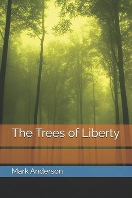 The Trees of Liberty by Mark Anderson Paperback Book | eBay UK