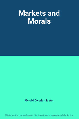Markets and Morals, Gerald Dworkin et etc. | eBay