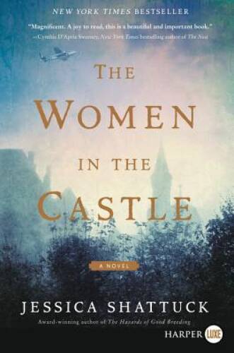 The Women in the Castle: A Novel - Paperback By Shattuck, Jessica ...