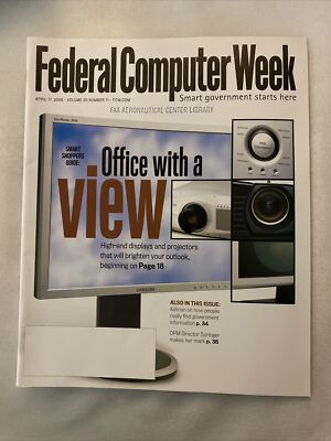 2006 April 17 Federal Computer Week Magazine Projecting A Good Image ...