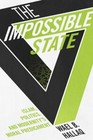 The Impossible State: Islam, Politics, and Modernity's Moral ...