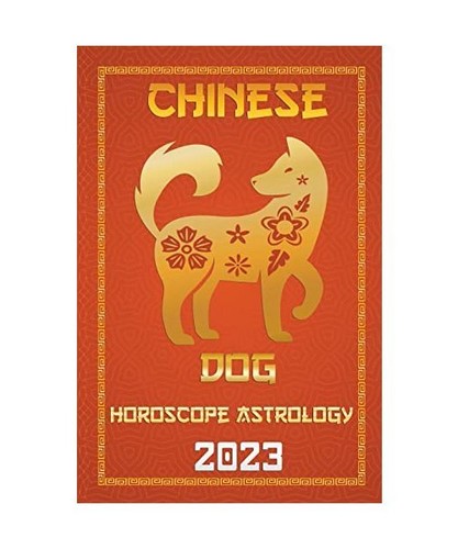 Dog Chinese Horoscope 2023 (Check Out Chinese New Year Horoscope ...