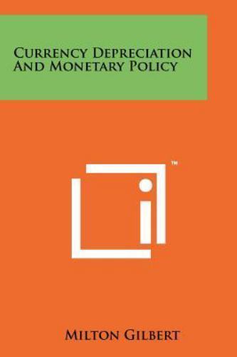 Currency Depreciation and Monetary Policy by Milton Gilbert (2011 ...