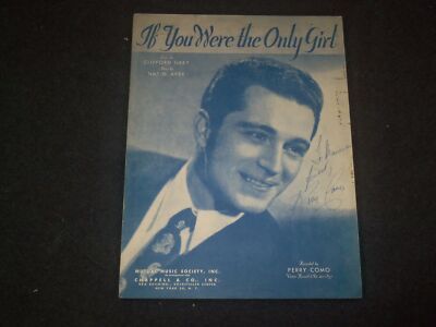 PERRY COMO IF YOU WERE THE ONLY GIRL AUTOGRAPHED SHEET MUSIC - AM 85 ...