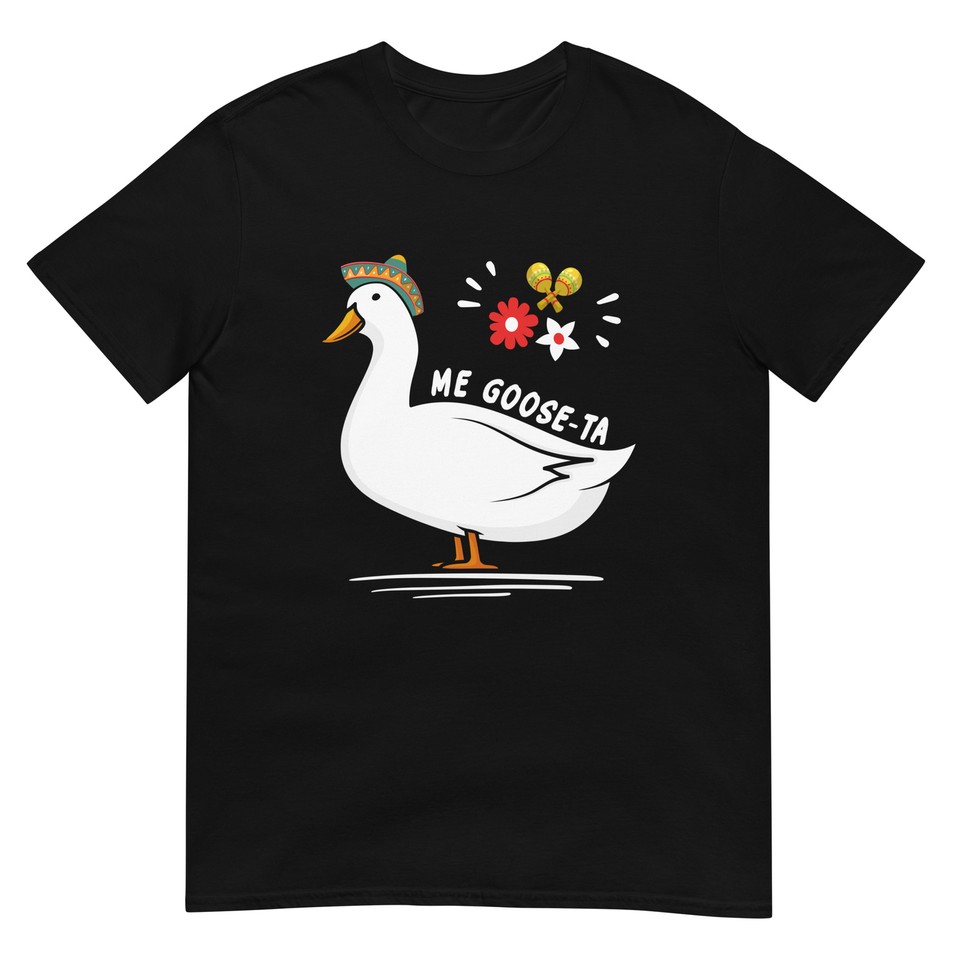 Funny Mexican Spanish Goose Pun Meme Goose Cartoon Unisex T-Shirt | eBay