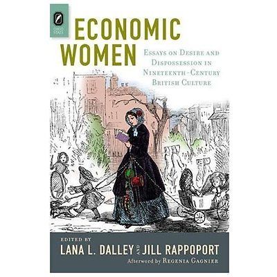 Economic Women : Essays on Desire and Dispossession in Nineteenth ...