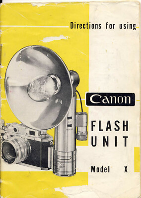Canon Flash Unit Model X Directions; compatible with Canon IV Series ...
