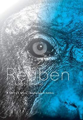 Reuben - The Savage Prisoner: A Chimp's Story, Lynch-Bakken ...