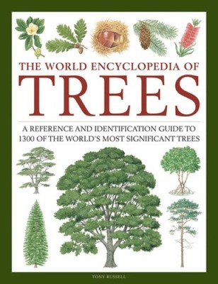 Trees, The World Encyclopedia of: A reference and identification guide ...