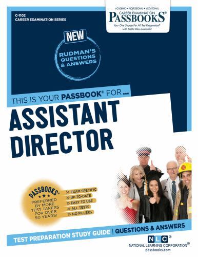 Career Examination Ser.: Assistant Director (C-1102) : Passbooks Study ...