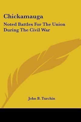 Chickamauga : Noted Battles for the Union During the Civil War by John ...