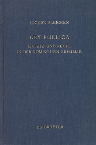 Lex Publica. Gesetz und Recht in der römischen Republik. Bleicken, Jochen: | eBay.de