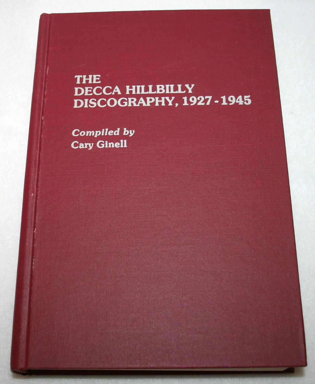 THE DECCA Record Label HILLBILLY Country DISCOGRAPHY 1927-1945 HC Book ...