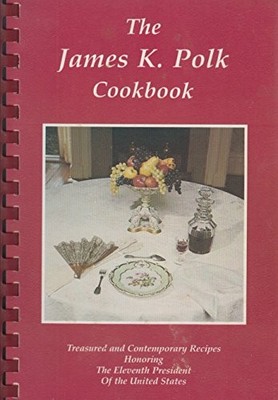 JAMES K. POLK COOKBOOK By Emma P. Armstrong *Excellent Condition ...