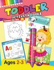 Toddler Activity Books: Preschool Activity Ages 2-3 Fun Early Learning ...