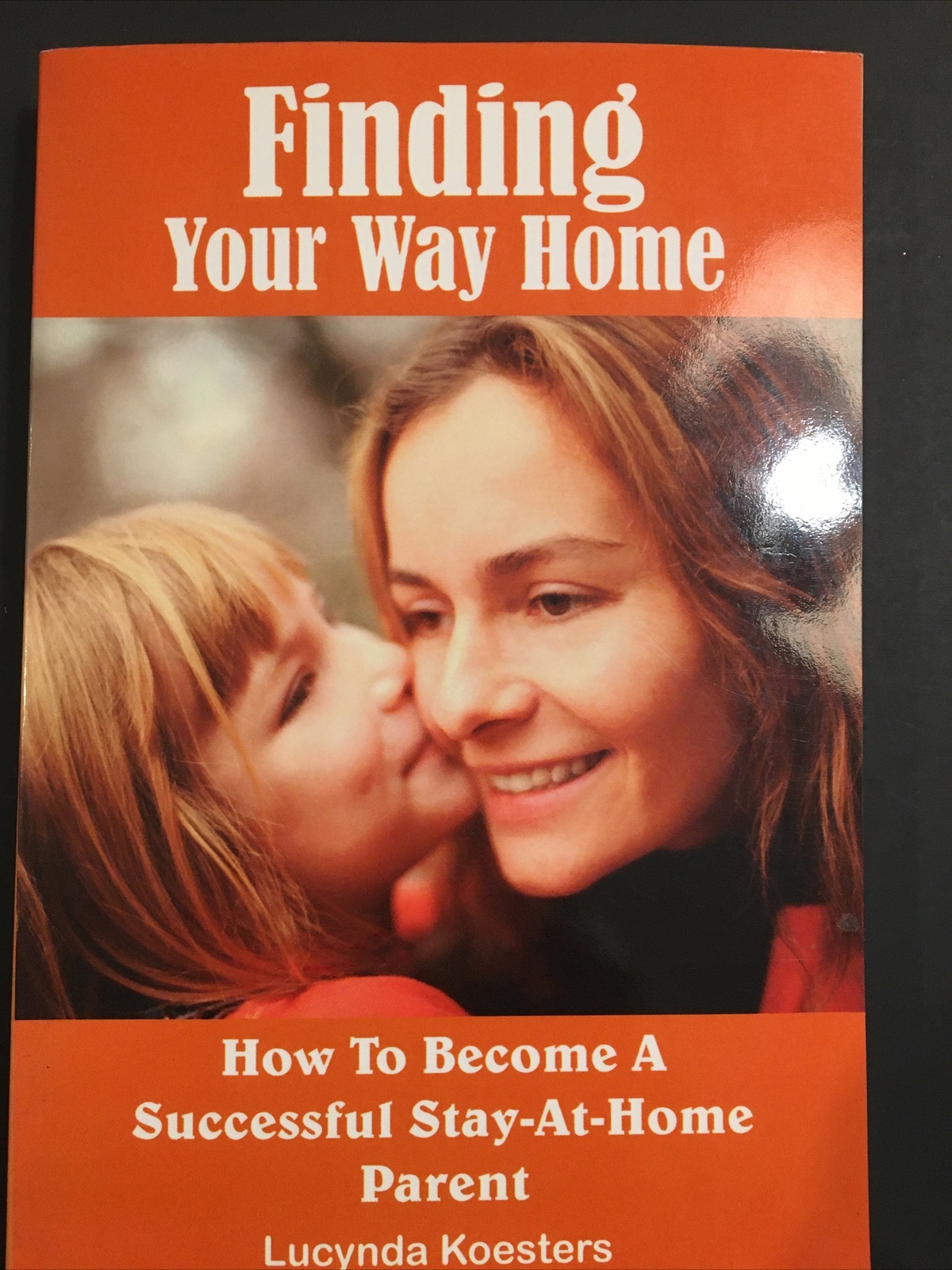 Finding Your Way Home How To Be A Successful Stay-at-home Parent ...