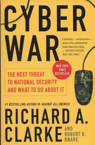 Cyber War : The Next Threat to National Security and What to Do about ...