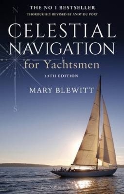 Celestial Navigation for Yachtsmen: 13th Edition by Blewitt, Mary ...