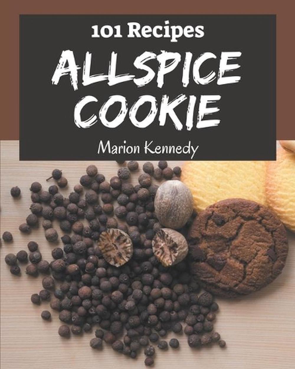 101 Allspice Cookie Recipes: The Allspice Cookie Cookbook for All ...