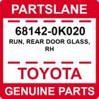 68142-0K020 Toyota OEM Genuine RUN, REAR DOOR GLASS, RH | eBay