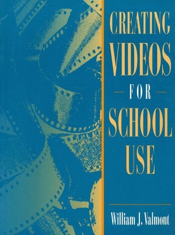 CREATING VIDEOS FOR SCHOOL USE By William J. Valmont 9780205161669| eBay