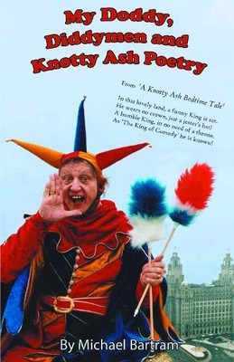 Michael Bartram My Doddy, Diddymen And Knotty Ash Poetry (Paperback ...