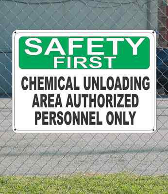 SAFETY FIRST CHEMICAL UNLOADING AREA AUTHORIZED PERSONNEL - OSHA SIGN ...