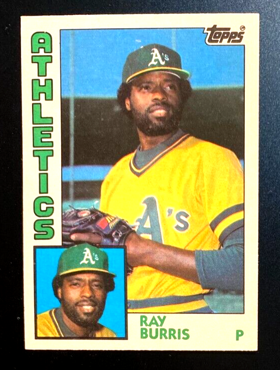 1984 TOPPS / RAY BURRIS BASEBALL CARD # 18 T | eBay