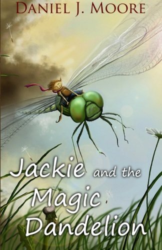 Jackie and the Magic Dandelion by Moore New 9781475185812 Fast Free ...