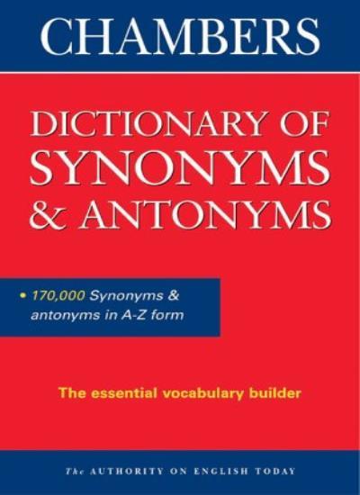 Chambers Dictionary of Synonyms and Antonyms (Reference) By Martin H ...