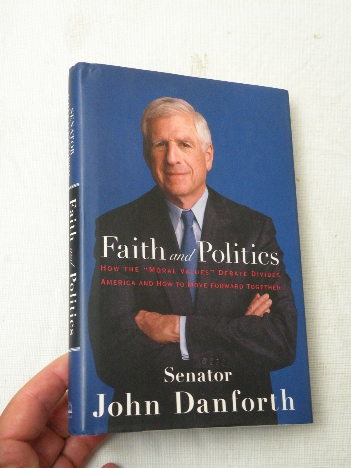 Faith and Politics: How the Moral Values Debate..by Senator John ...