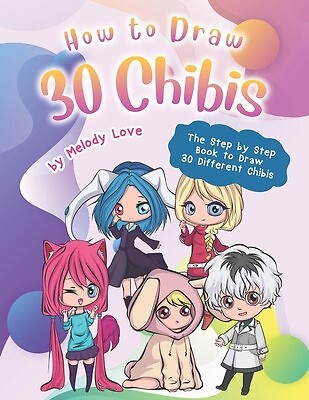 How Draw 30 Chibis Step by Step Book Draw 30 Different by Love Melody -Paperback | eBay Australia