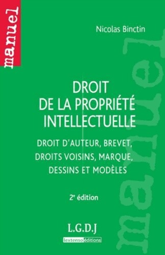 Droit de la propriete intellectuelle : Droit d'auteur, brevet, droits ...