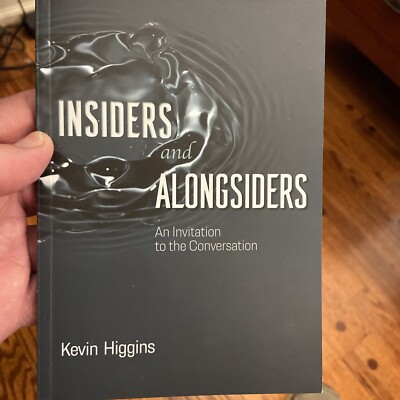 Insiders and Alongsiders - An Invitiation to the Conversation - Kevin Higgins | eBay