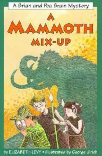 Brian and Pea Brain Mystery Ser.: A Mammoth Mix-Up by Elizabeth Levy ...