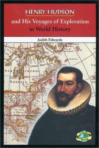 Henry Hudson and His Voyages of Exploration in World History by Judith ...