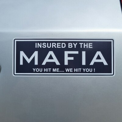 Black & White Insured By The Mafia Vinyl Bumper Sticker For Car Van ...