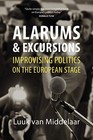Alarums and Excursions: Improvising Politics on the European Sta ...