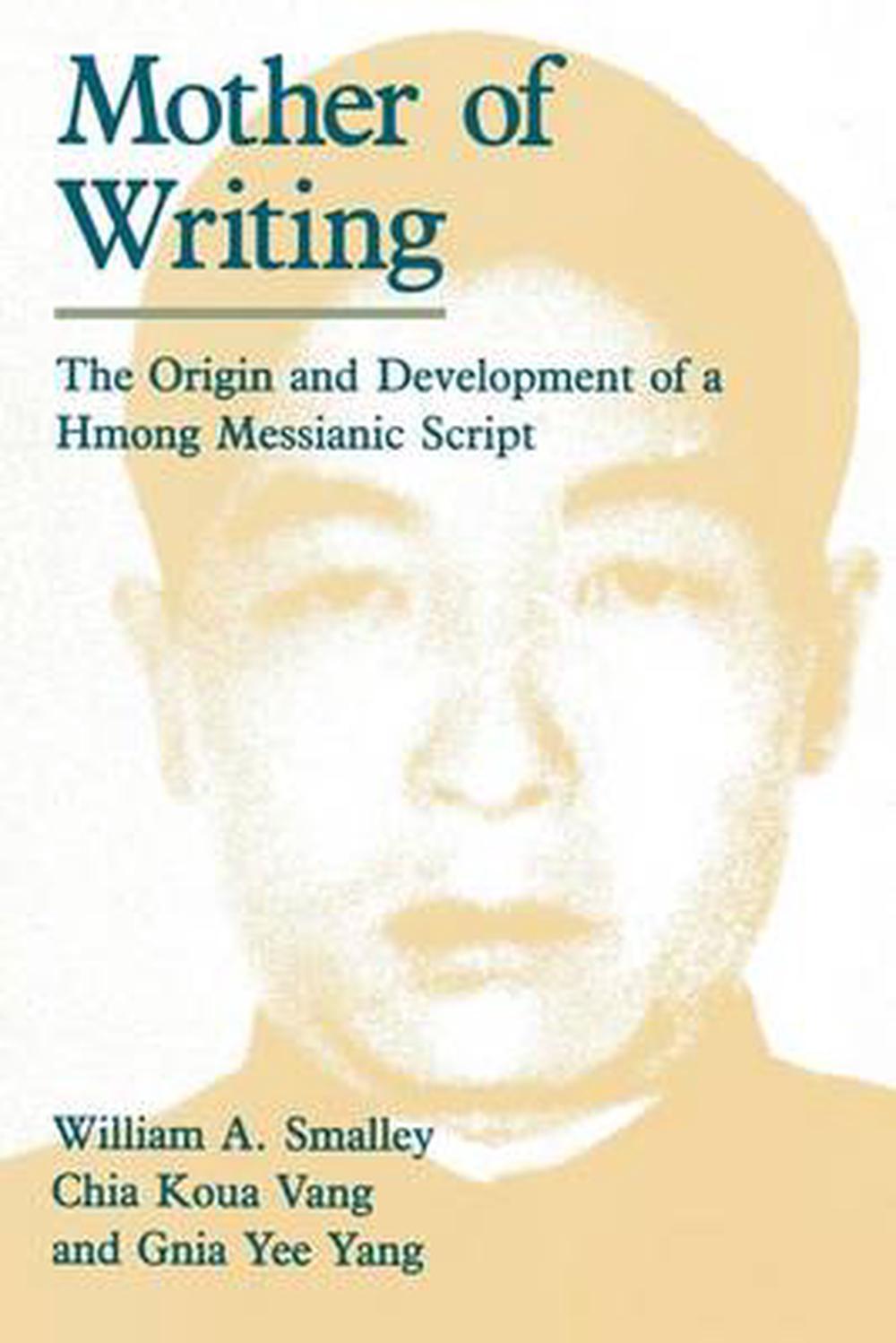 Mother of Writing: The Origin and Development of a Hmong Messianic ...