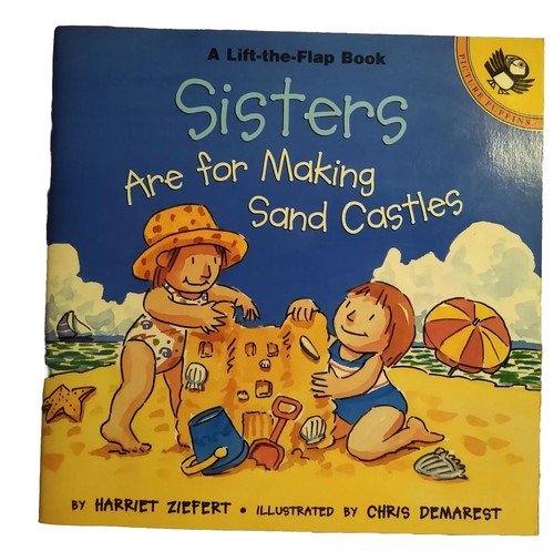 Sisters Are for Making Sand Castles by Harriet Ziefert (2001, Lift the ...