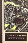 THIEF OF DREAMS: A NOVEL By John Yount **Mint Condition** 9780870743757 ...