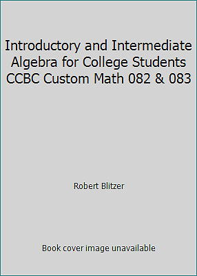 Introductory and Intermediate Algebra for College Students CCBC Custom ...