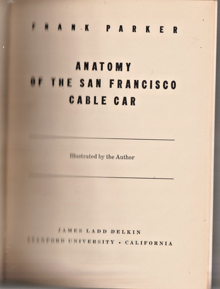 ^ANATOMY OF THE SAN FRANCISCO CABLE CAR by Frank Parker, 1946, as new ...