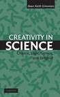 CREATIVITY IN SCIENCE: CHANCE, LOGIC, GENIUS, AND By Dean Keith ...