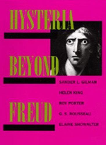 Hysteria Beyond Freud by Elaine Showalter, G. S. Rousseau, Helen King ...