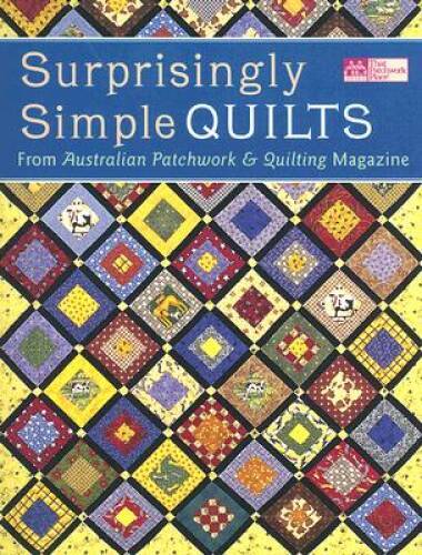 Surprisingly Simple Quilts: From Australian Patchwork Quilting Mag - VERY GOOD 9781564776679| eBay