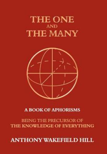 One and the Many: A Book of Aphorisms : Being the Precursor of the ...